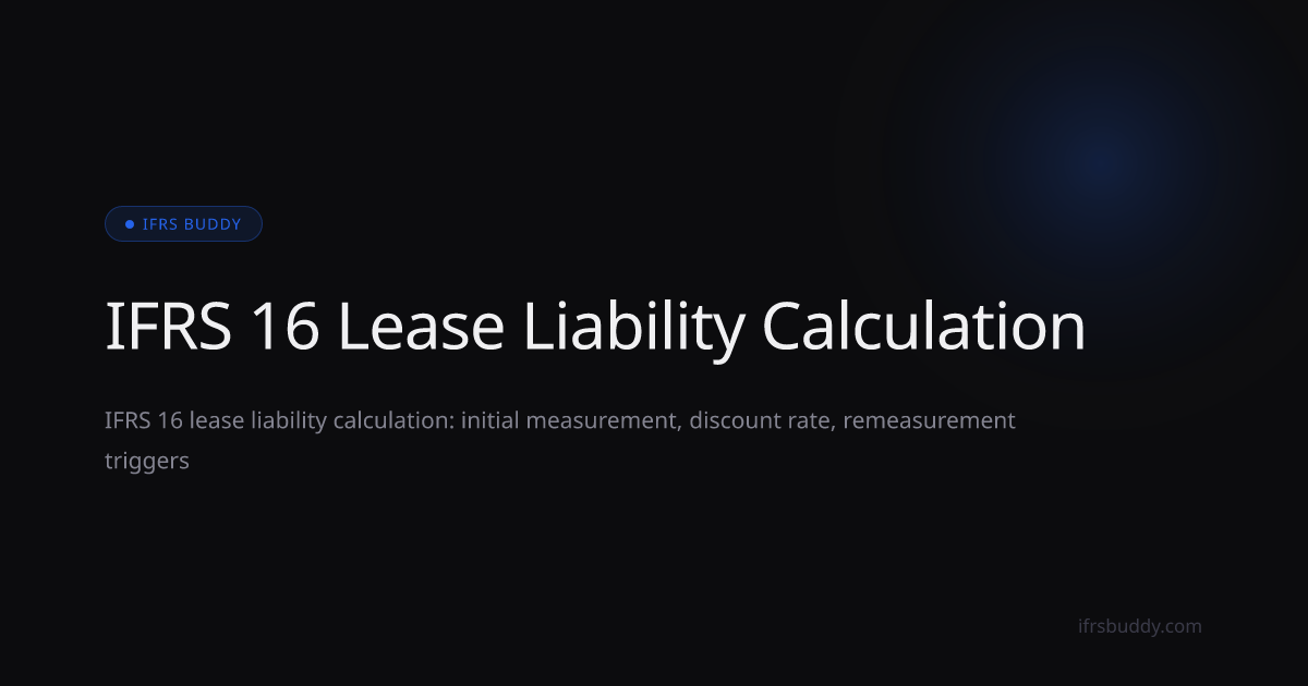 IFRS 16 Lease Liability Calculation | IFRS Buddy
