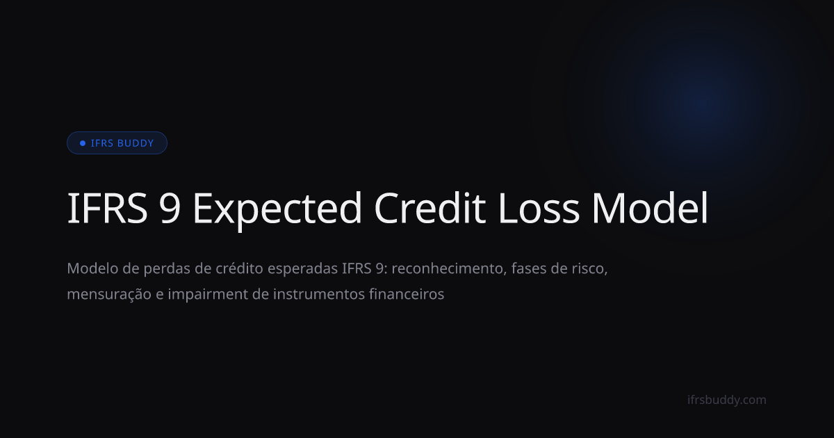 IFRS 9 Expected Credit Loss Model (PT) | IFRS Buddy